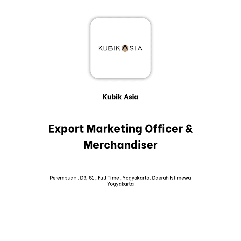 Lowongan Kerja Export Marketing Officer & Merchandiser di Kubik Asia ...